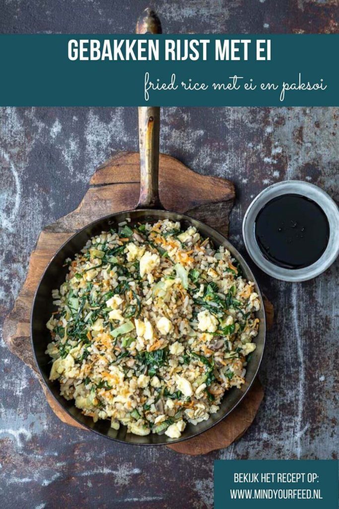 Gebakken rijst met ei en paksoi (fried rice) - Mind Your Feed