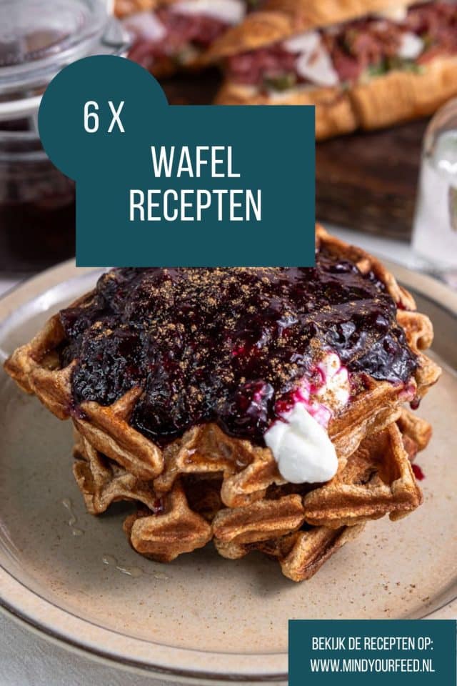 6 x wafel recepten - zoet en hartig - Mind Your Feed
